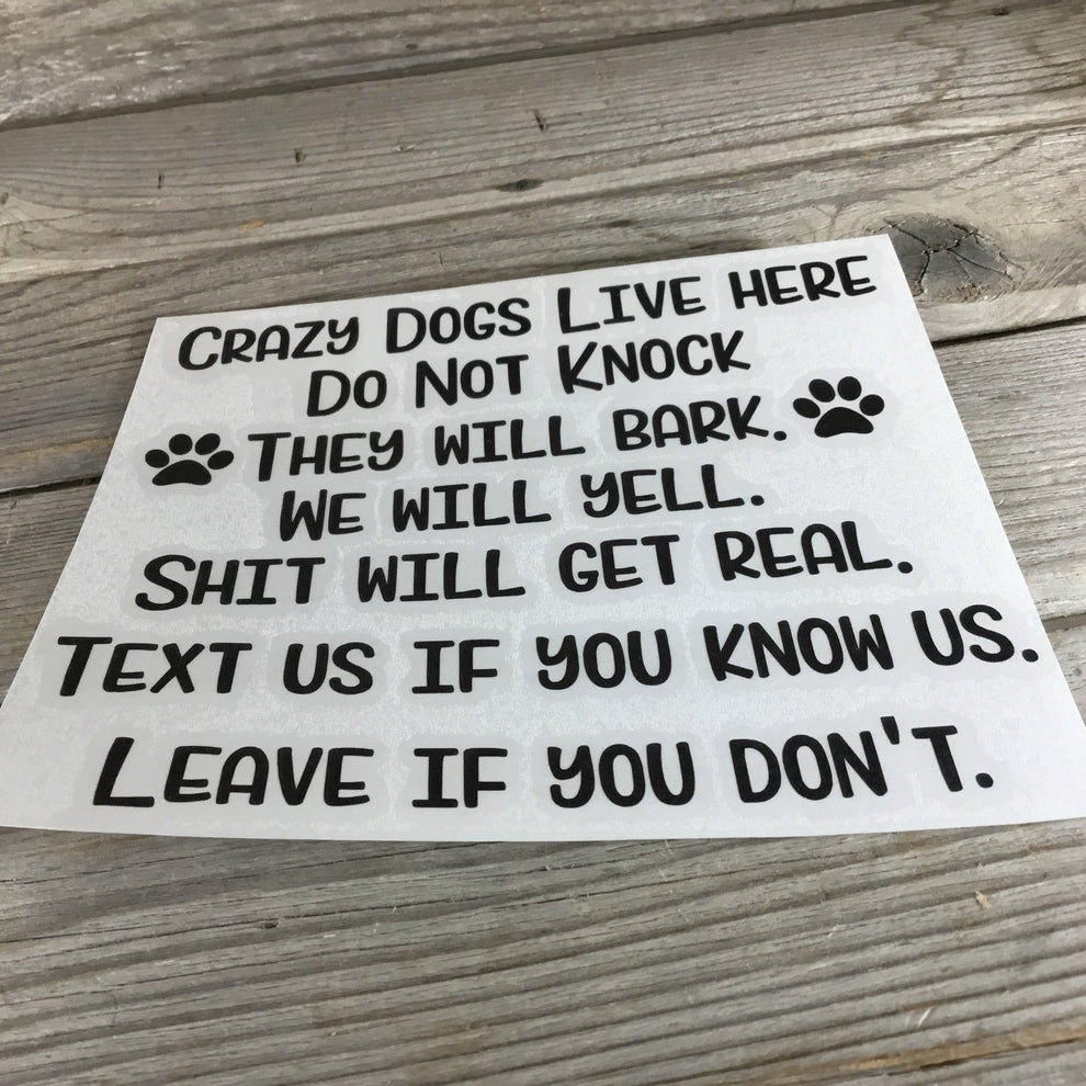 Crazy Dogs Live Here Door Decal – Michelle's Variety Shop