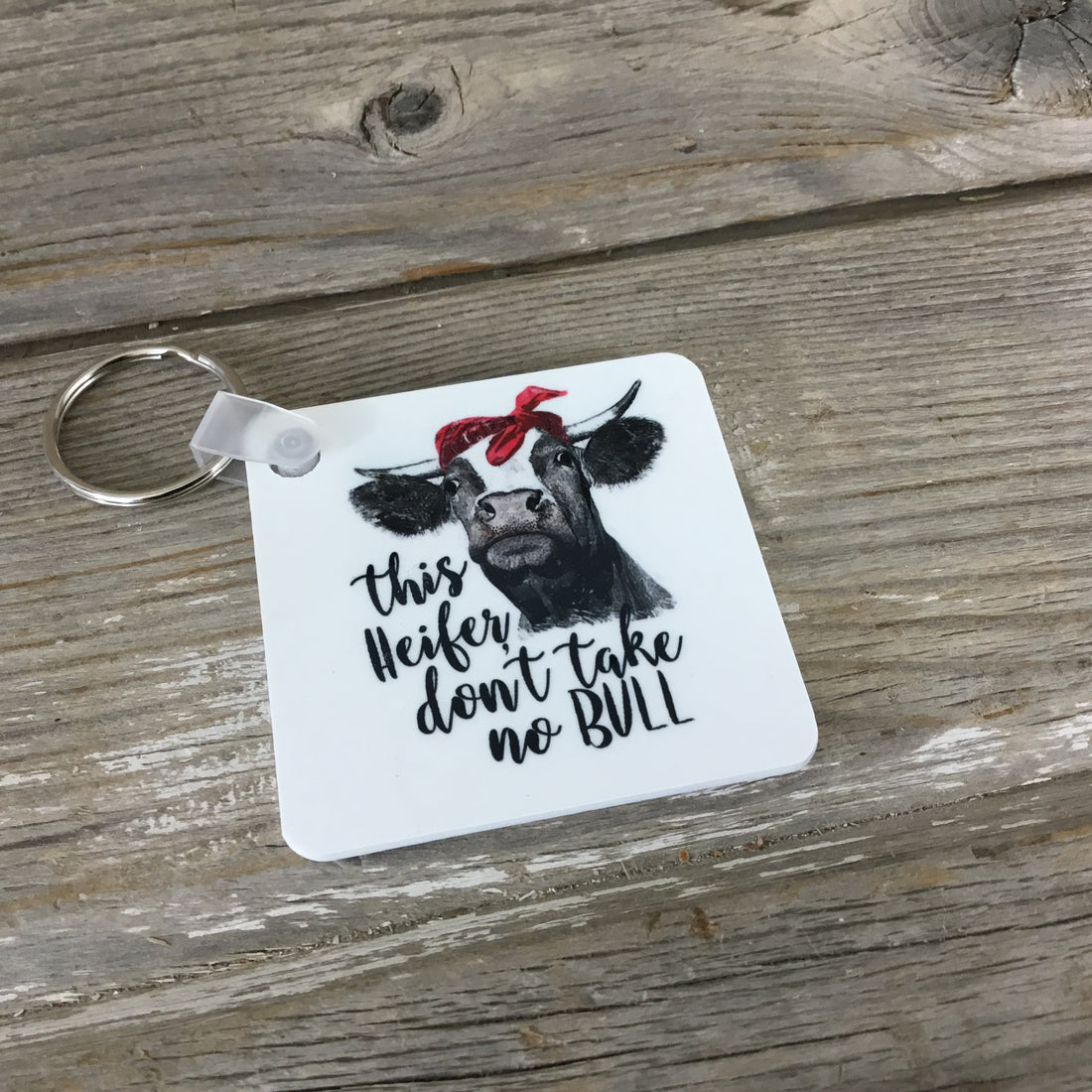 This Heifer Don't Take No Bull Key Chain – Michelle's Variety Shop